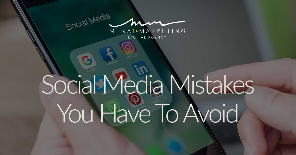 Social Media Mistakes You Have To Avoid